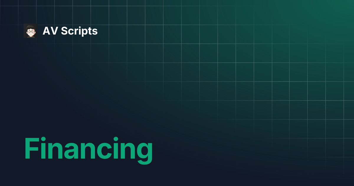 Financing | AV Scripts