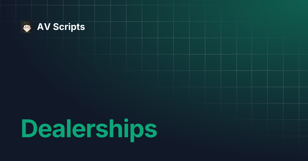 Dealerships | AV Scripts Dealerships | AV Scripts