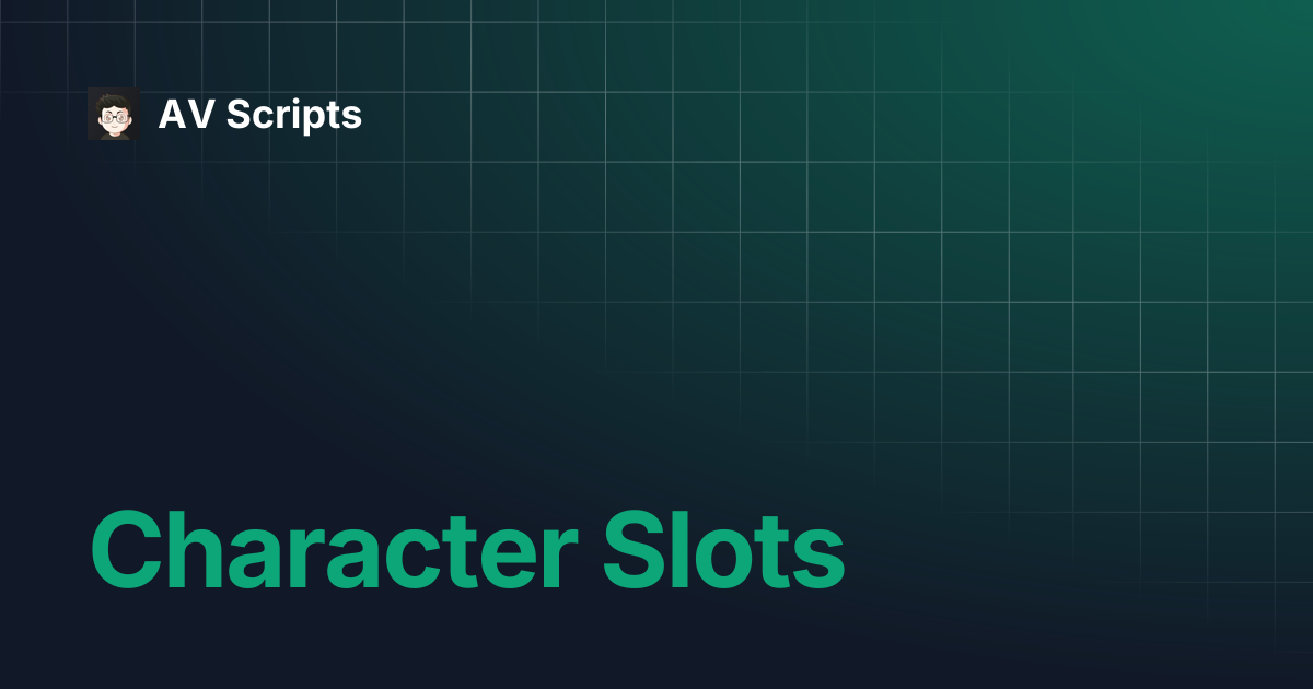 Character Slots | AV Scripts