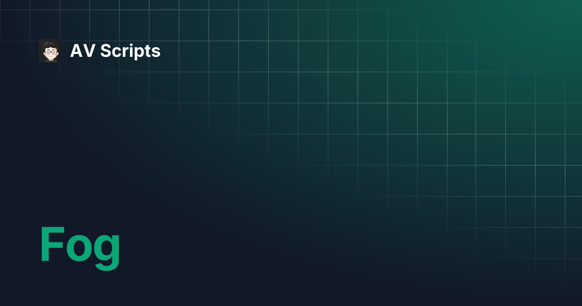 Fog | AV Scripts