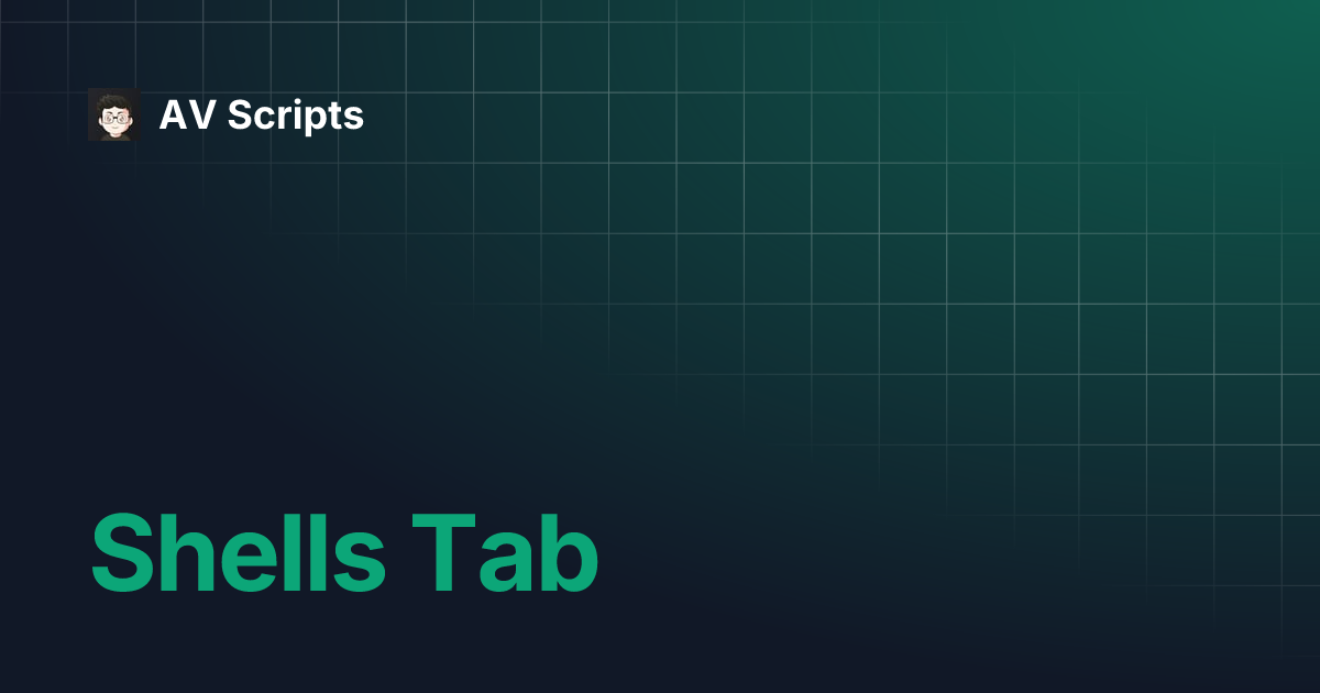 Shells Tab | AV Scripts