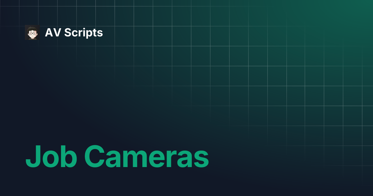 Job Cameras | AV Scripts