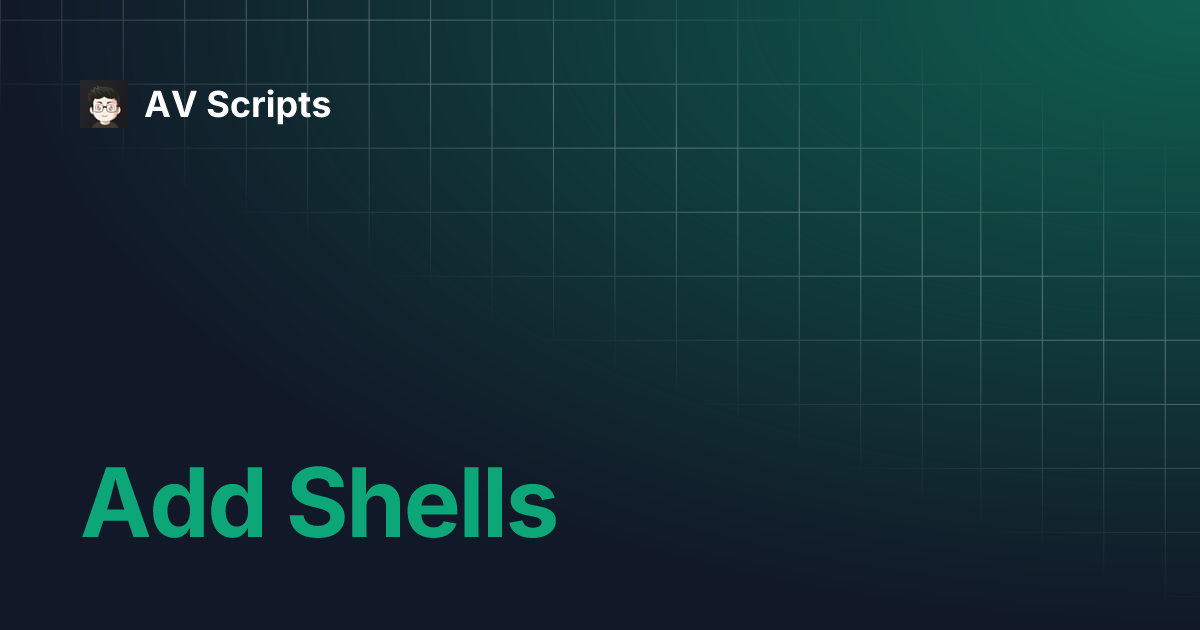 Add Shells | AV Scripts