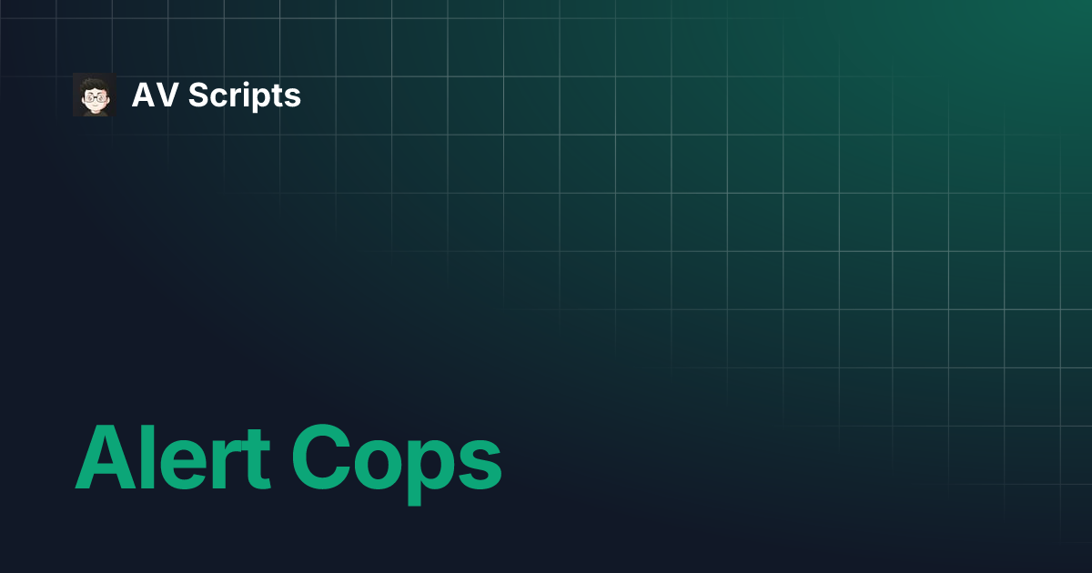 Alert Cops | AV Scripts