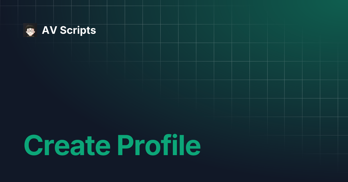 Create Profile | AV Scripts
