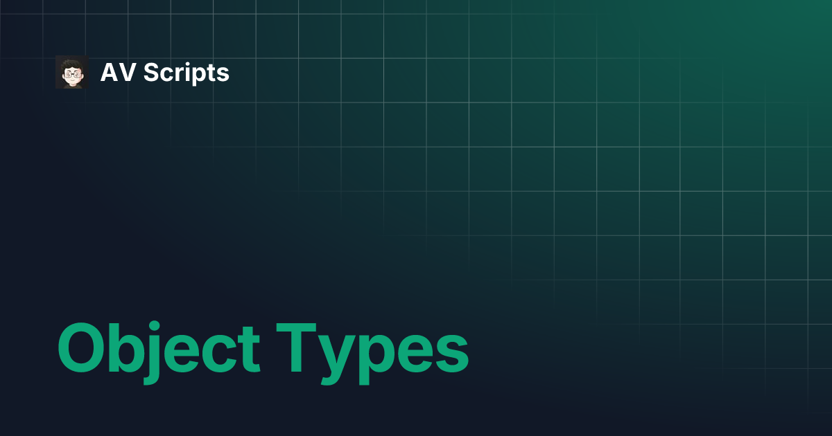 Object Types | AV Scripts Object Types | AV Scripts