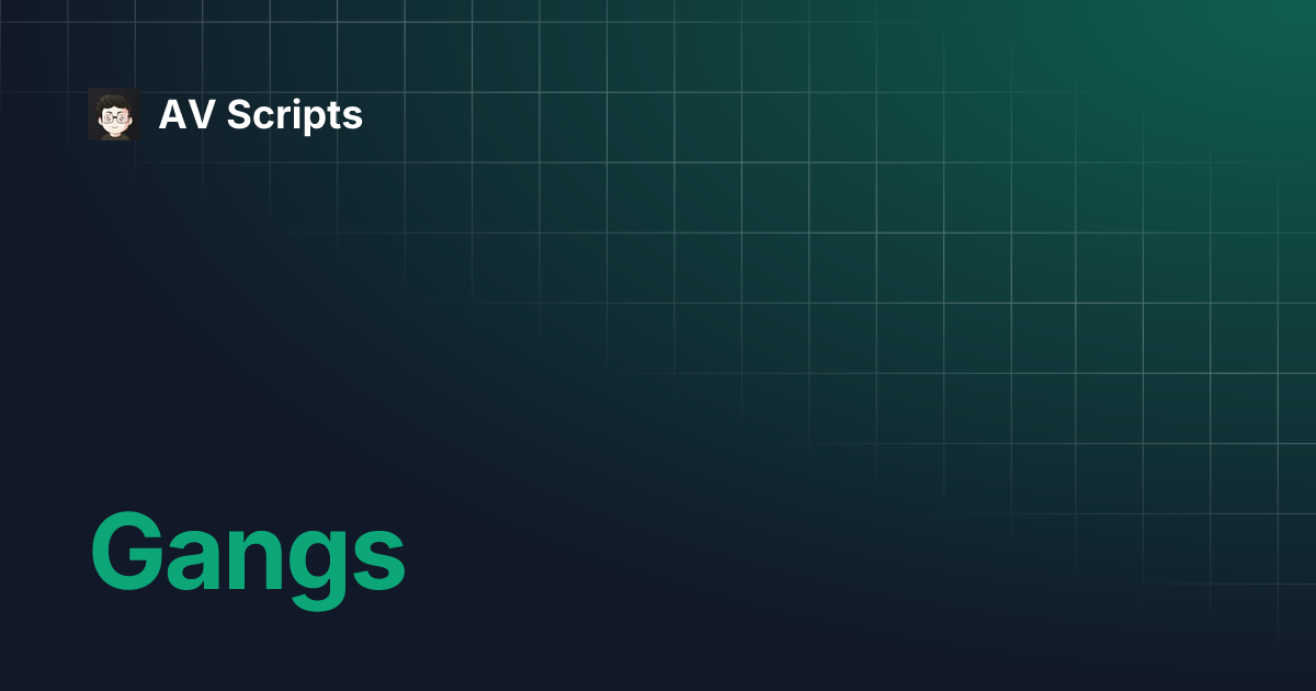 Gangs | AV Scripts