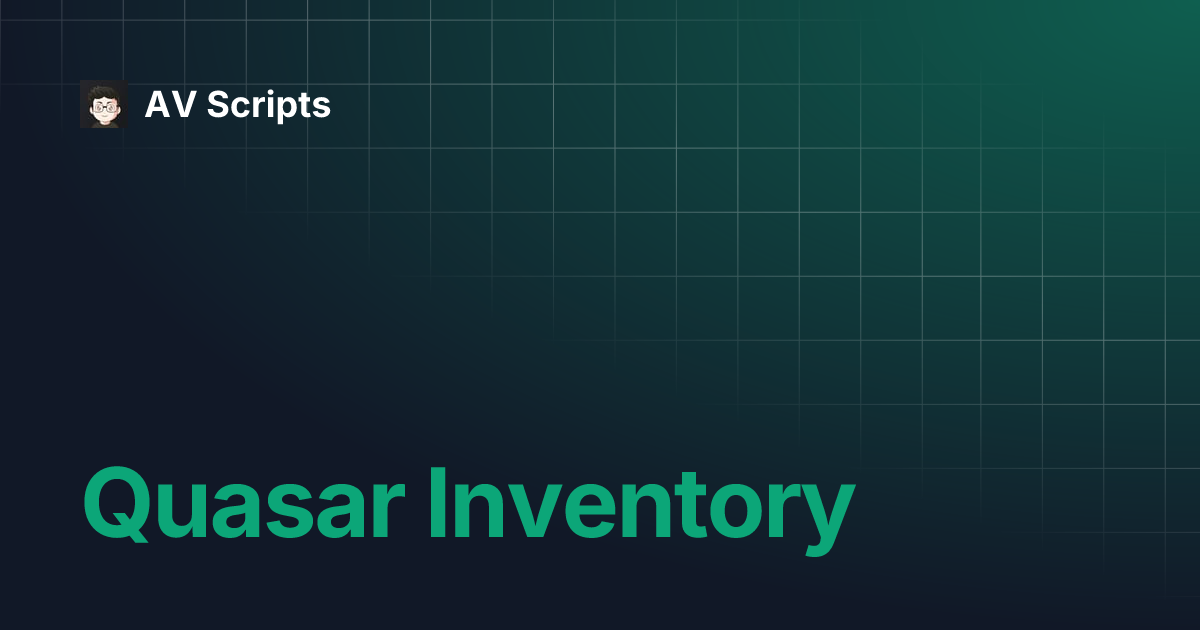 Quasar Inventory | AV Scripts