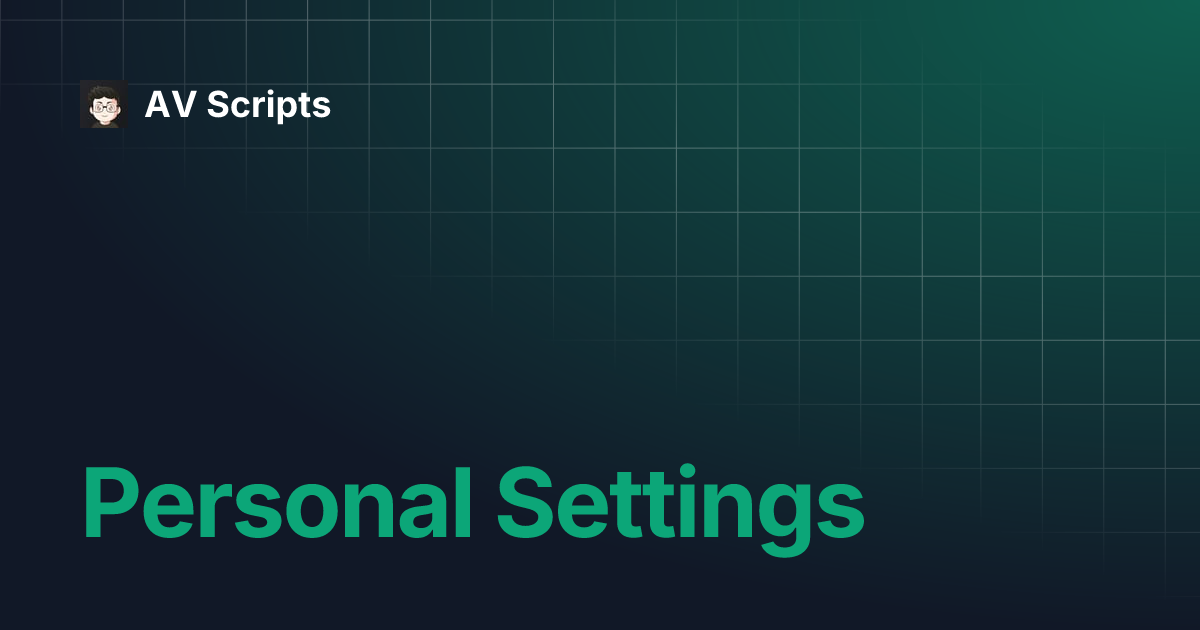 Personal Settings | AV Scripts