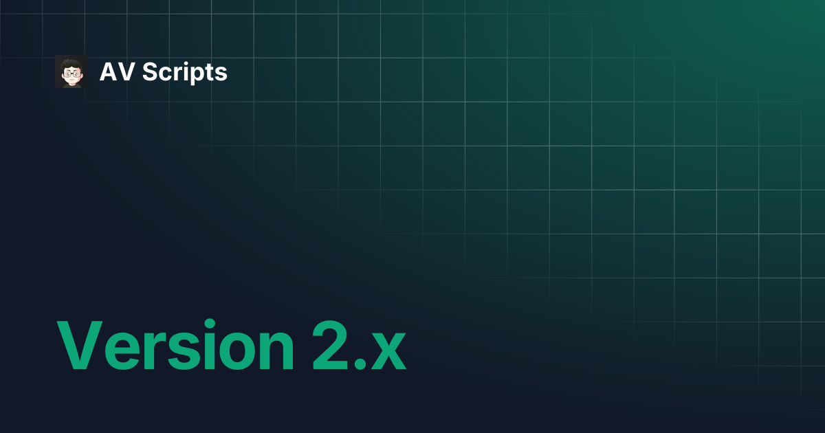 Version 2.x | AV Scripts