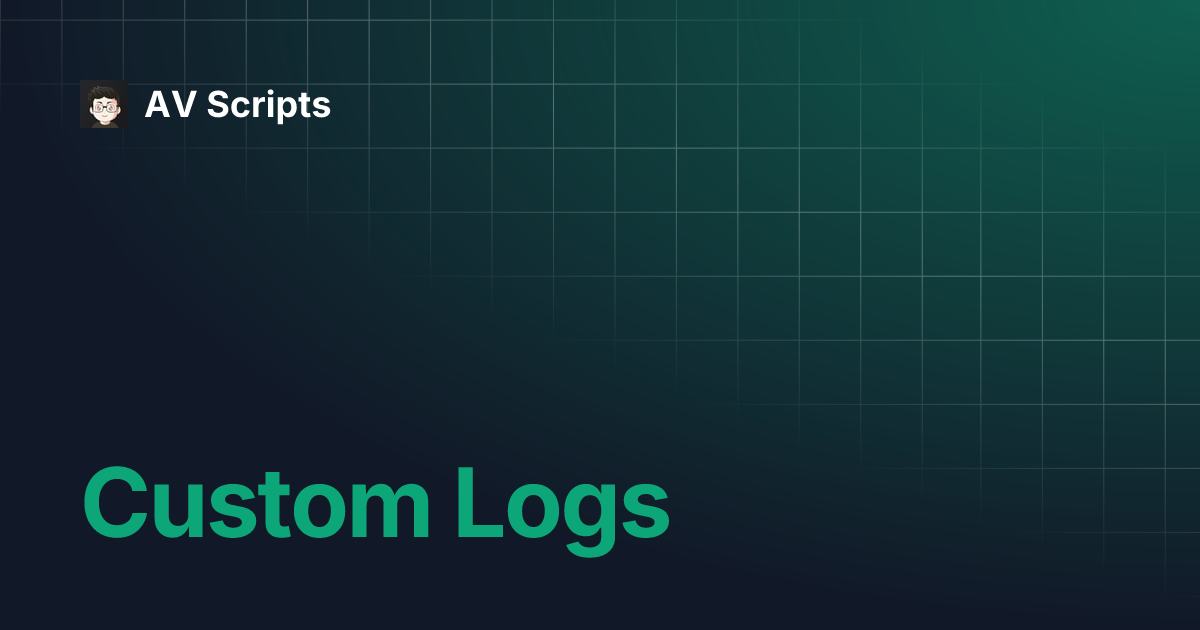 Custom Logs | AV Scripts
